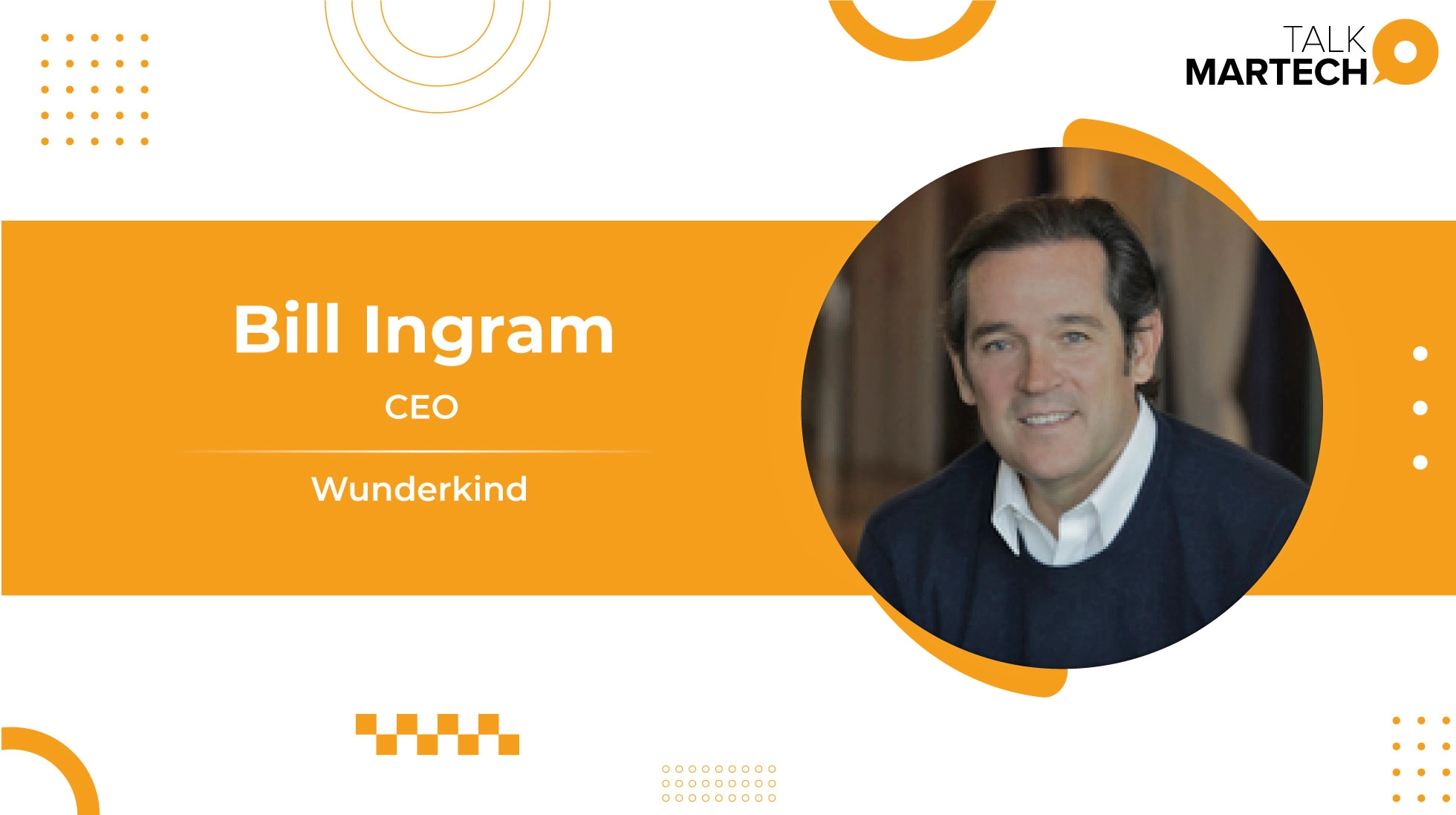 Wunderkind Names Martech Veteran Bill Ingram as CEO