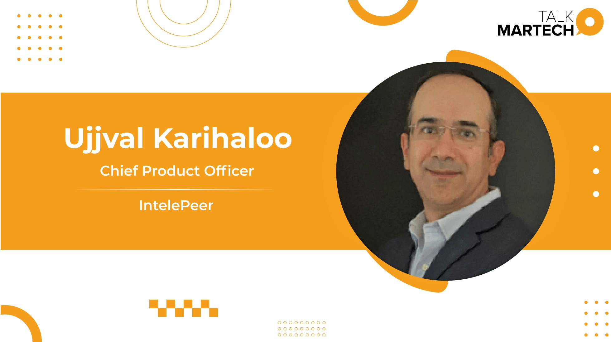 IntelePeer Announces the Appointment of Ujjval Karihaloo as Chief ...